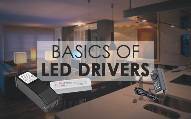 Basics of LED Drivers — LBC Lighting